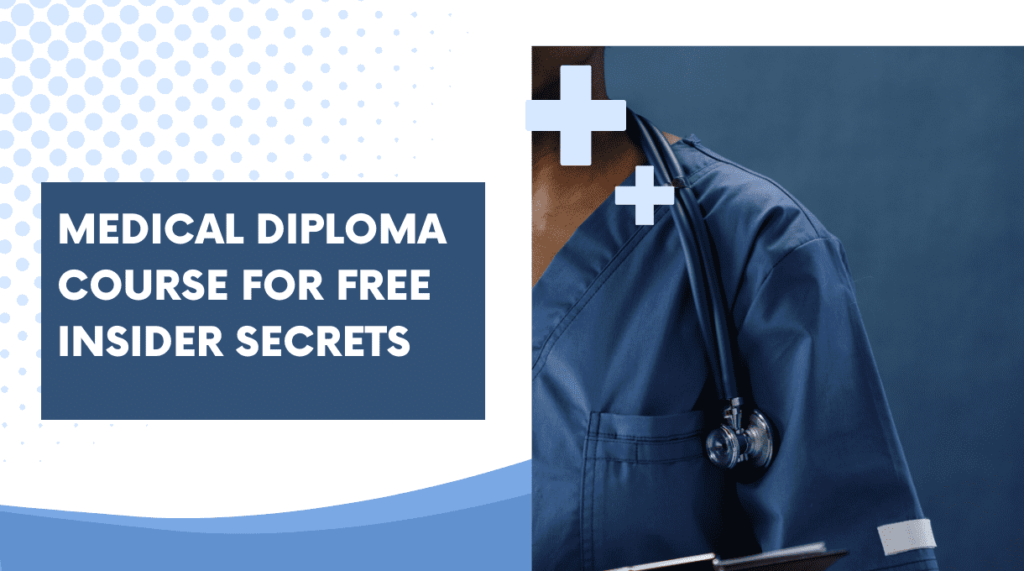 Medical Diploma Course For Free Insider Secrets 2023 Best Guide